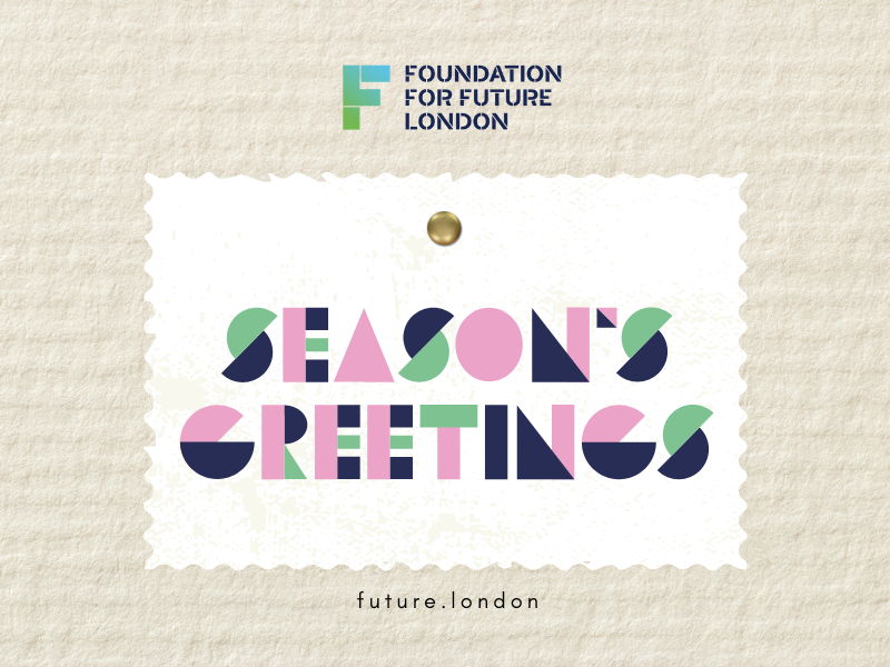 Season's Greetings & our office closure - Foundation for Future London